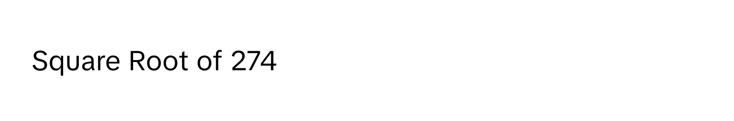 Solved: Square Root of 274 [Math]