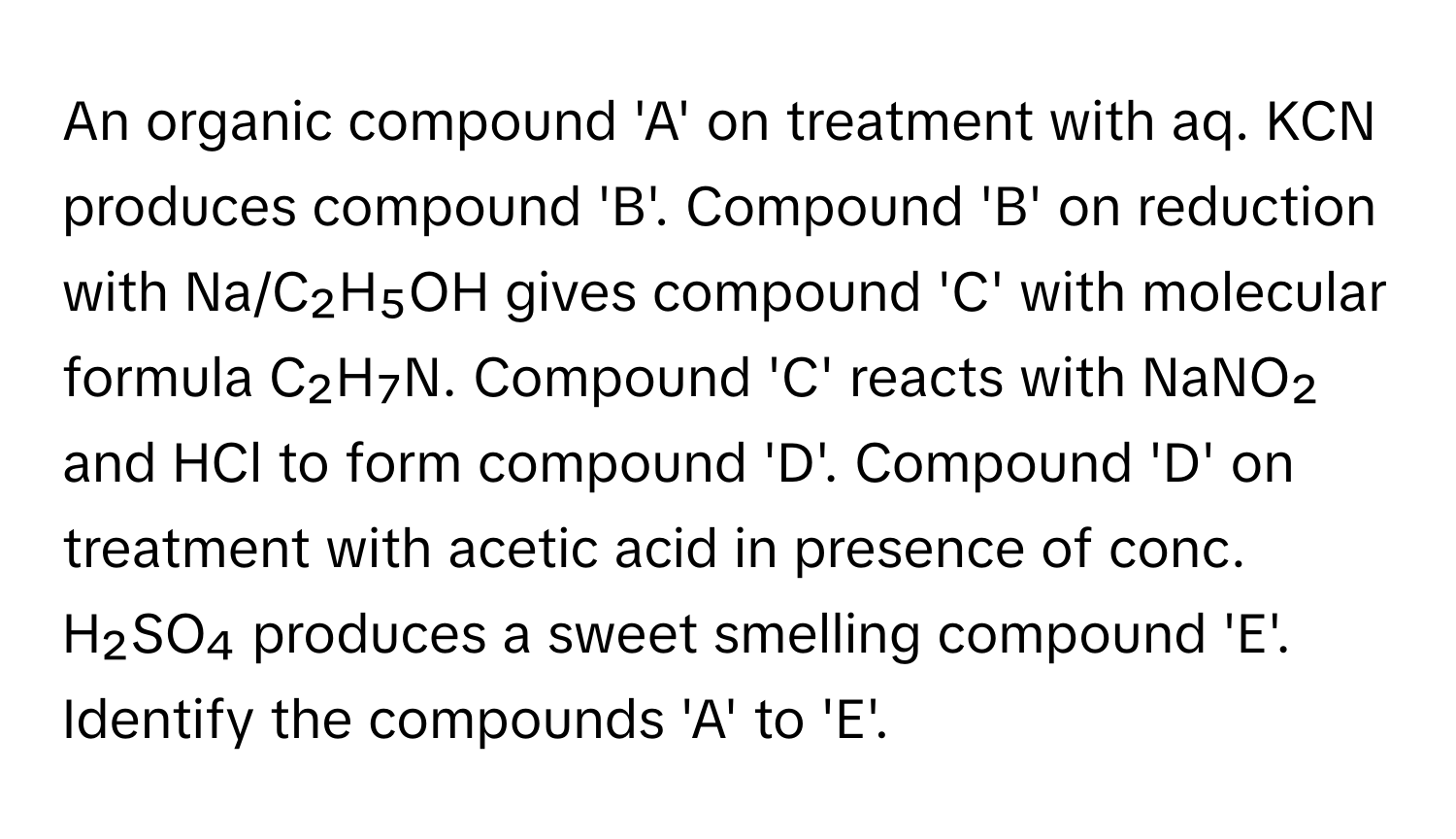 Solved: An organic compound 'A' on treatment with aq. KCN produces ...