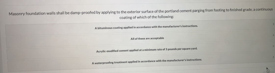 Solved: Masonry foundation walls shall be damp-proofed by applying to ...