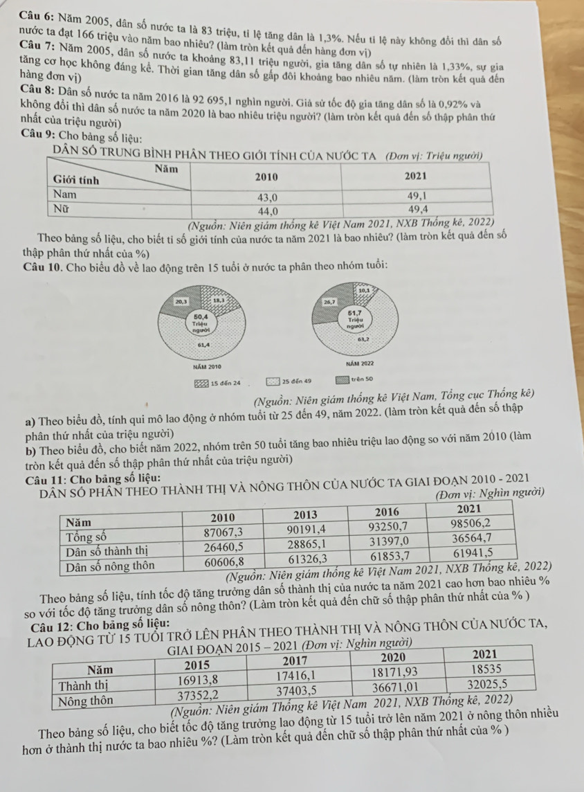 Giải quyết:Năm 2005, dân số nước ta là 83 triệu, tỉ lệ tăng dân là 1,3% ...