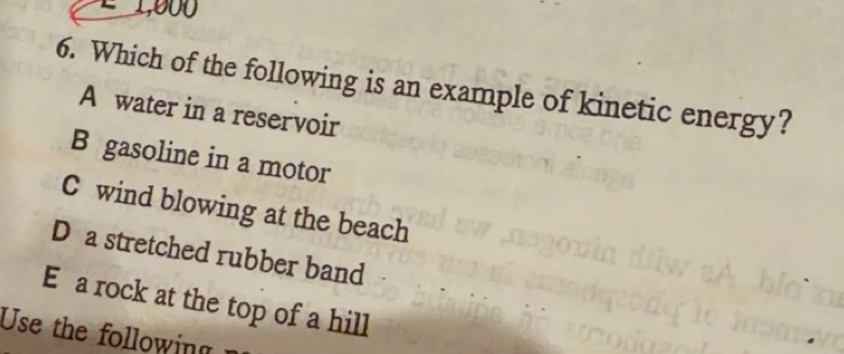 Solved: 1,000 6. Which of the following is an example of kinetic energy ...