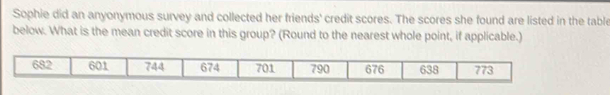 Solved: Sophie did an anyonymous survey and collected her friends ...