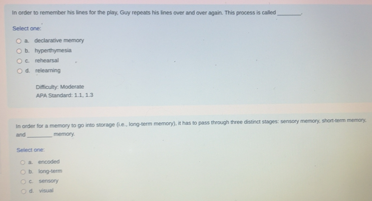 Solved: In order to remember his lines for the play, Guy repeats his ...