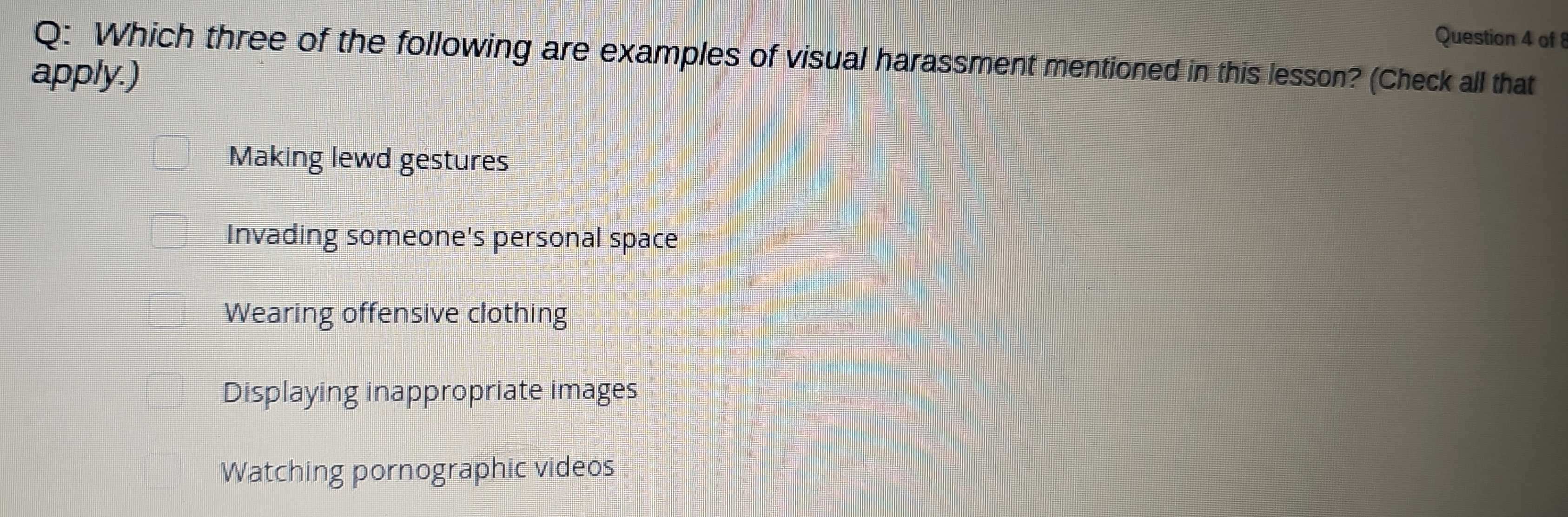 Solved: Which three of the following are examples of visual harassment ...