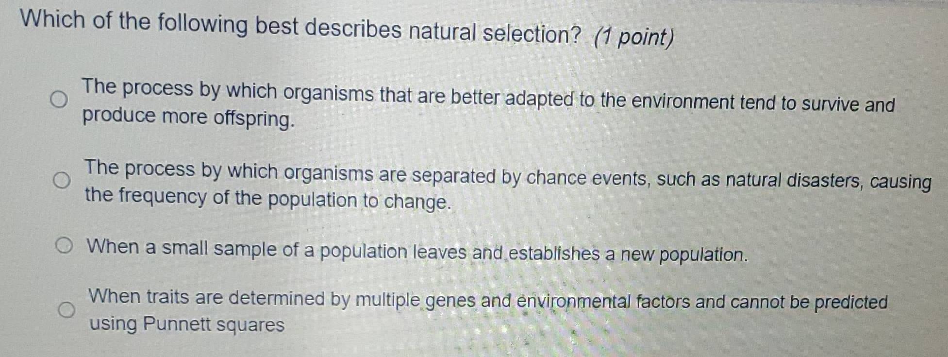 Solved: Which of the following best describes natural selection? (1 ...