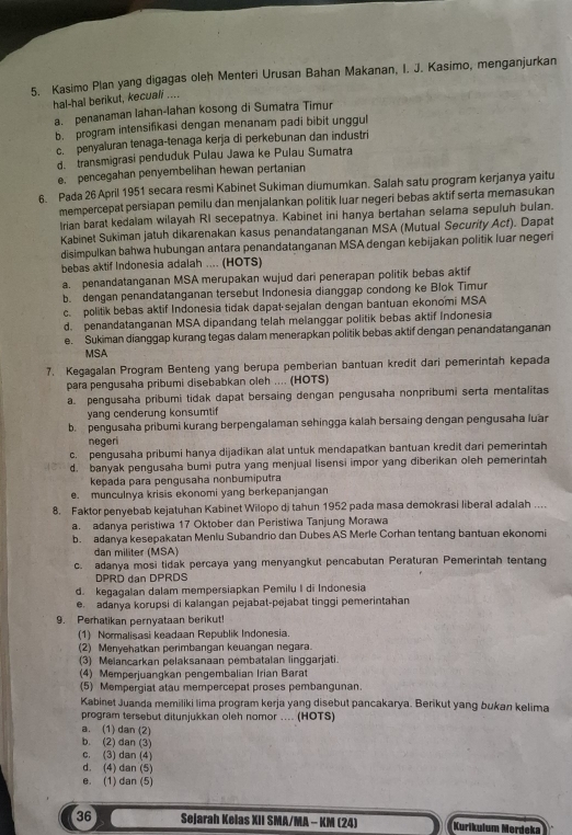 Telah dijawab:Kasimo Plan yang digagas oleh Menteri Urusan Bahan ...