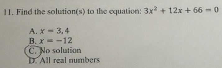 Solved: Find the solution(s) to the equation: 3x^2+12x+66=0 A. x=3,4 B ...