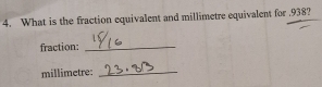 Solved: What is the fraction equivalent and millimetre equivalent for ...