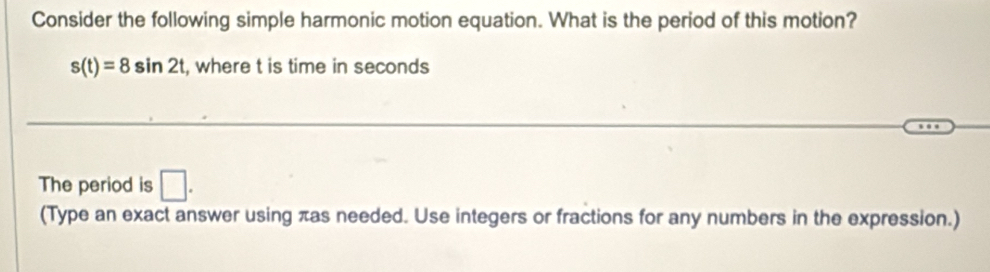 Solved: Consider the following simple harmonic motion equation. What is ...