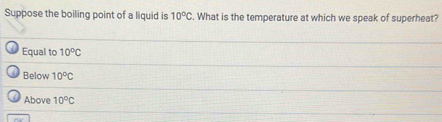 Solved: Suppose the boiling point of a liquid is 10°C. What is the ...