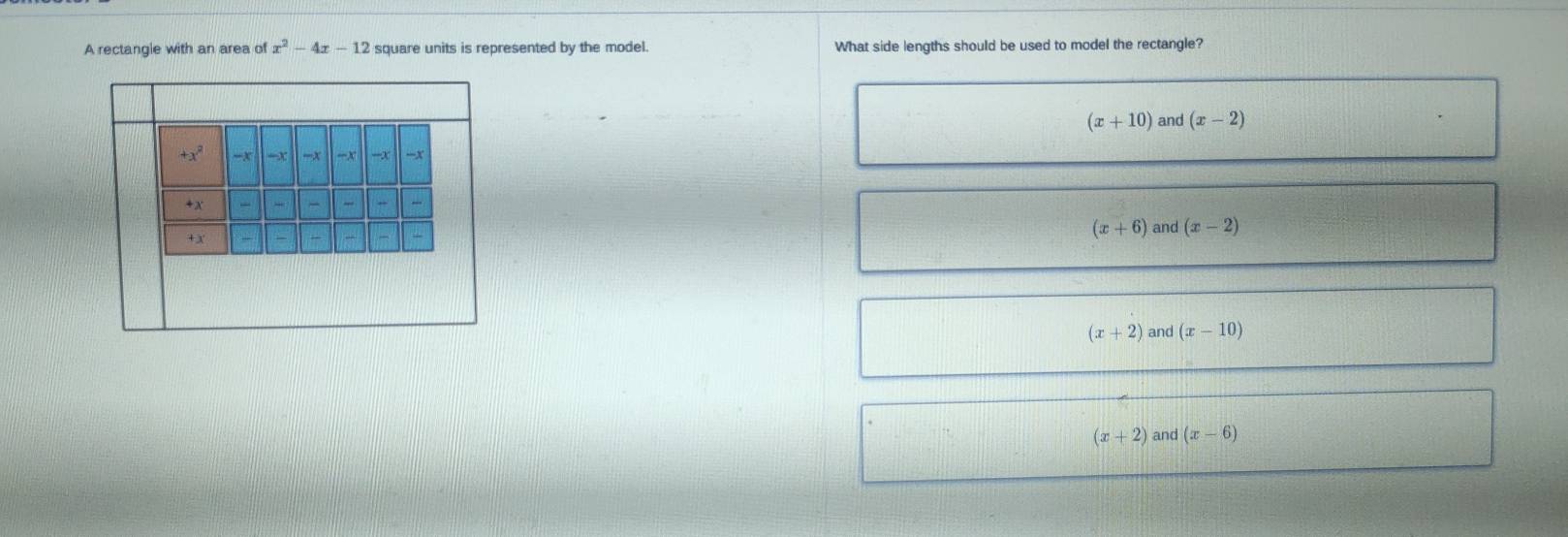 Solved: A rectangle with an area of x^2-4x-12 square units is ...