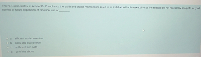 Solved: The NEC also states, in Article 90 : Compliance therewith and ...