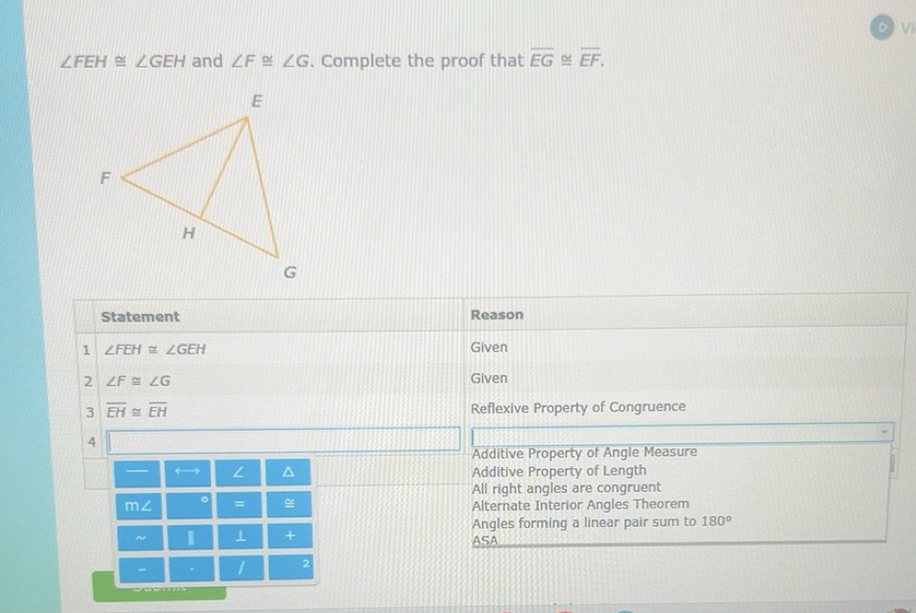 Solved: Vi ∠ FEH≌ ∠ GEH and ∠ F≌ ∠ G. Complete the proof that overline ...