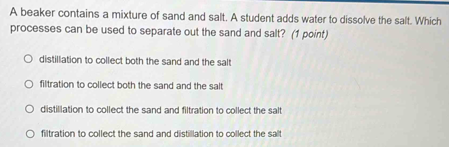 Solved: A beaker contains a mixture of sand and salt. A student adds ...