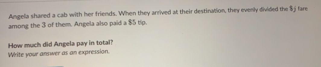 Solved: Angela shared a cab with her friends. When they arrived at ...
