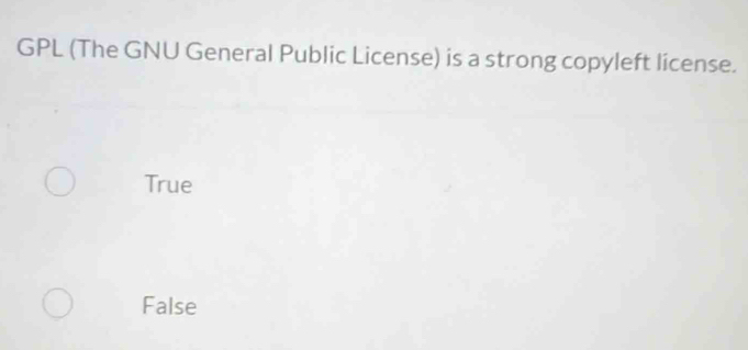 Solved: GPL (The GNU General Public License) is a strong copyleft ...