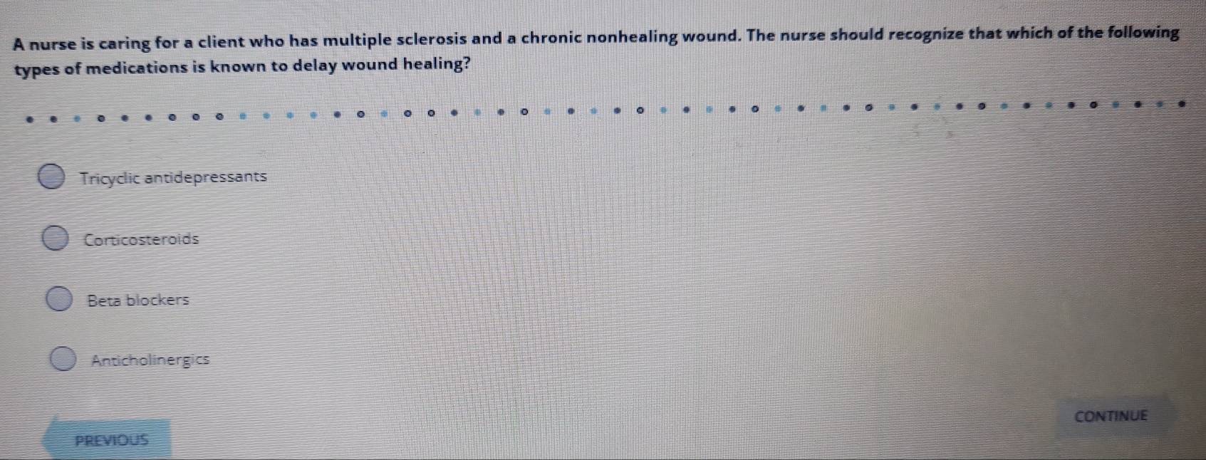 Solved: A nurse is caring for a client who has multiple sclerosis and a ...
