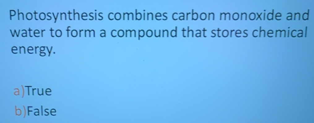 Solved: Photosynthesis combines carbon monoxide and water to form a ...