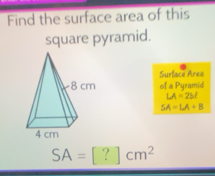 Solved: Find the surface area of this square pyramid. Surface Area of ...