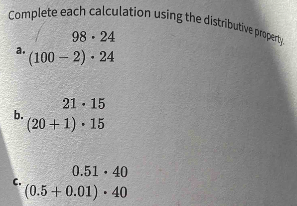 Solved: Complete each calculation using the distributive property. 98 ...