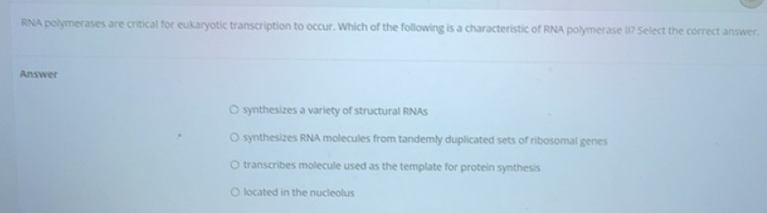 Solved: RNA polymerases are critical for eukaryotic transcription to ...
