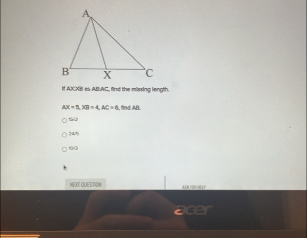 Solved: If AX : XB as AB : AC, find the missing length. AX=5, XB=4, AC ...