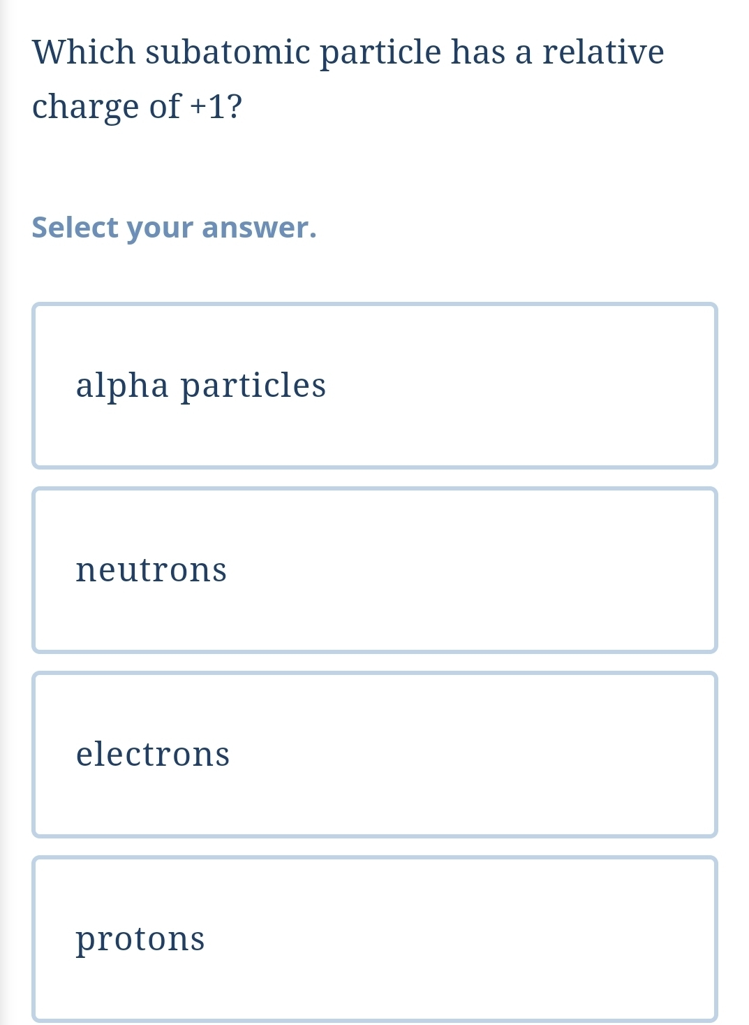 تم الحل:Which subatomic particle has a relative charge of +1? Select ...