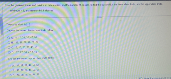 Solved: Use the given minimum and maximum data entries, and the number ...