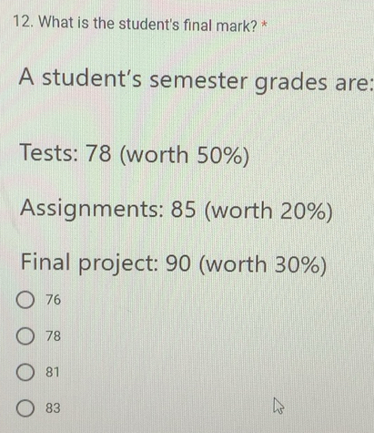 Solved: What is the student's final mark? * A student's semester grades ...