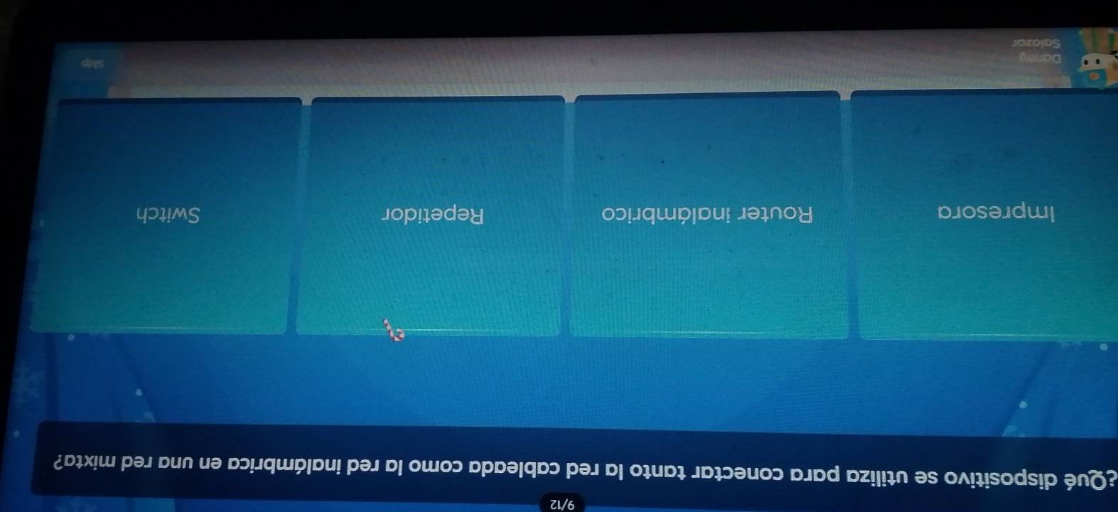 Resuelto:9/12 ¿Qué dispositivo se utiliza para conectar tanto la red ...