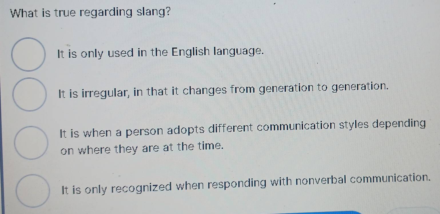 Solved: What is true regarding slang? It is only used in the English ...