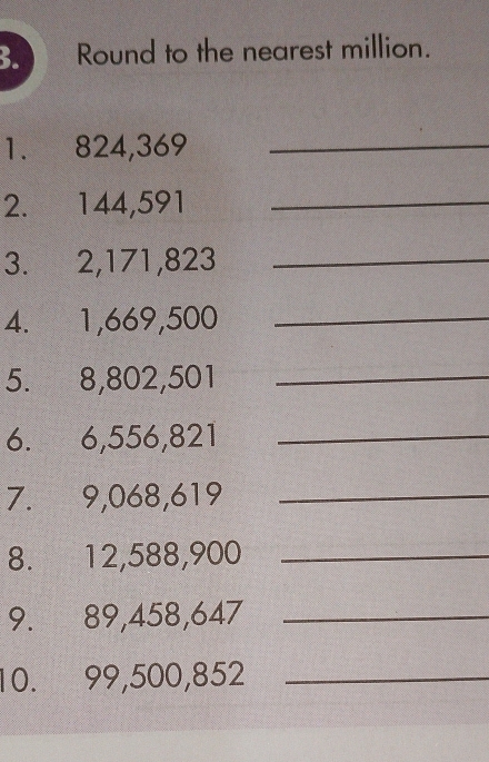 Solved: Round to the nearest million. 1. 824, 369 _ 2. 144, 591 _ 3. 2 ...