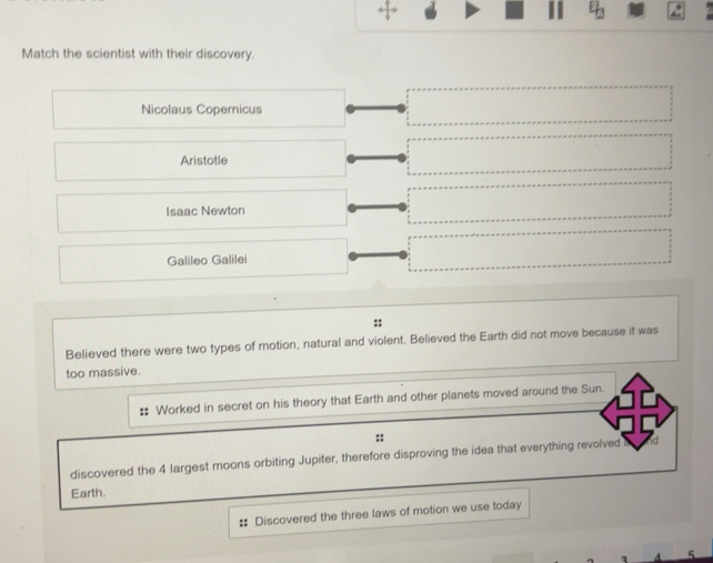 Solved: Match the scientist with their discovery. Nicolaus Copernicus ...