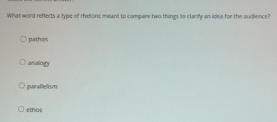 Solved: What word reflects a type of rhetoric meant to compare two ...