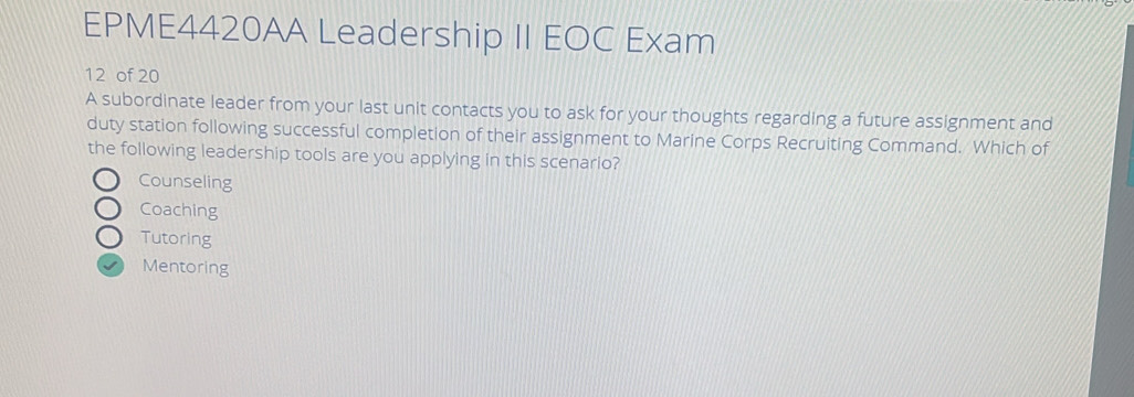 Solved: EPME4420AA Leadership II EOC Exam 12 of 20 A subordinate leader from your last unit ...
