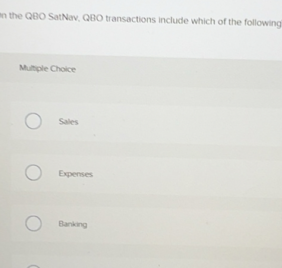 Solved: the QBO SatNav, QBO transactions include which of the following ...