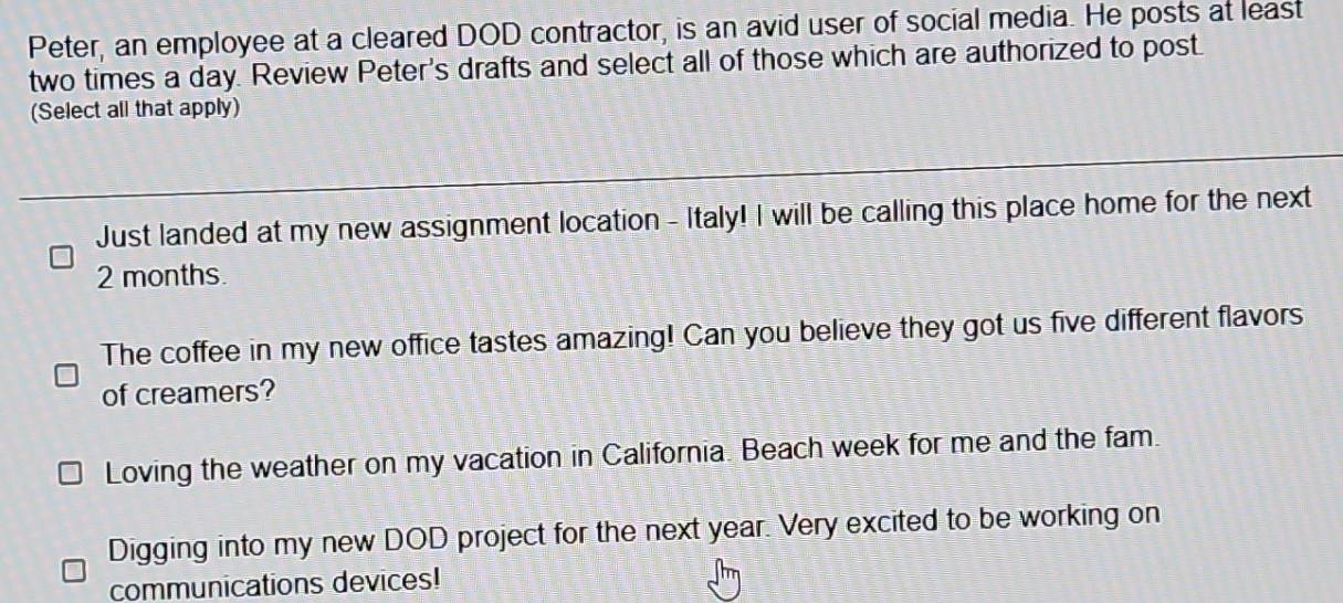 Solved: Peter, an employee at a cleared DOD contractor, is an avid user ...