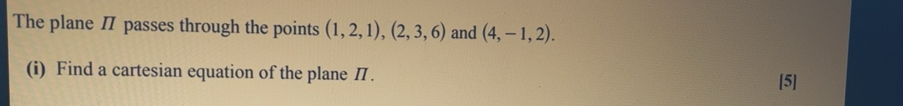 Solved: The plane 17 passes through the points (1,2,1), (2,3,6) and (4 ...