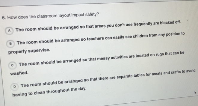 Solved: How does the classroom layout impact safety? A The room should ...