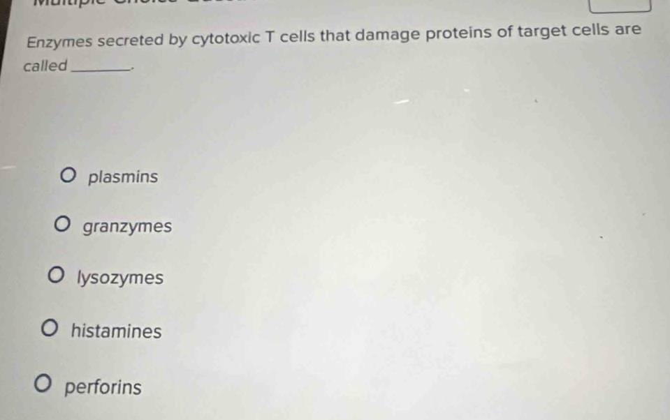 Solved: Enzymes secreted by cytotoxic T cells that damage proteins of ...