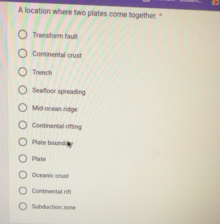 Solved: A location where two plates come together. * Transform fault ...