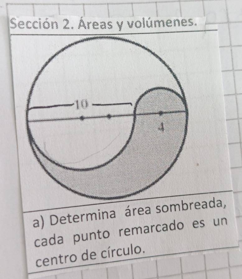 Resuelto:Sección 2. Áreas y volúmenes. a) Determina área sombreada ...