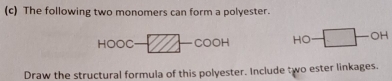 Selesai:The following two monomers can form a polyester. HOOC -COOH HO ...