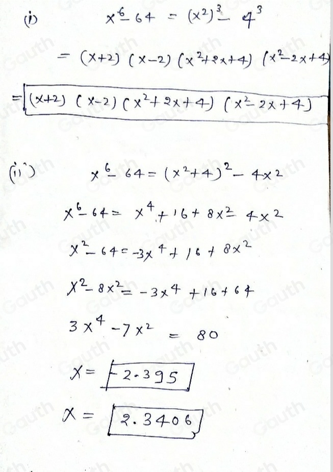 Solved: Factorise x^6-64 completely. (ii) Hence find the values of x ...