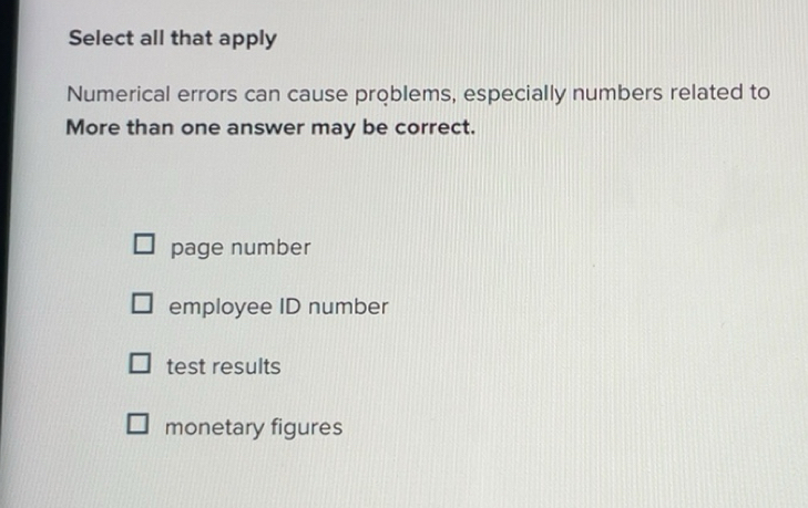 Solved: Select all that apply Numerical errors can cause problems, especially numbers related to ...