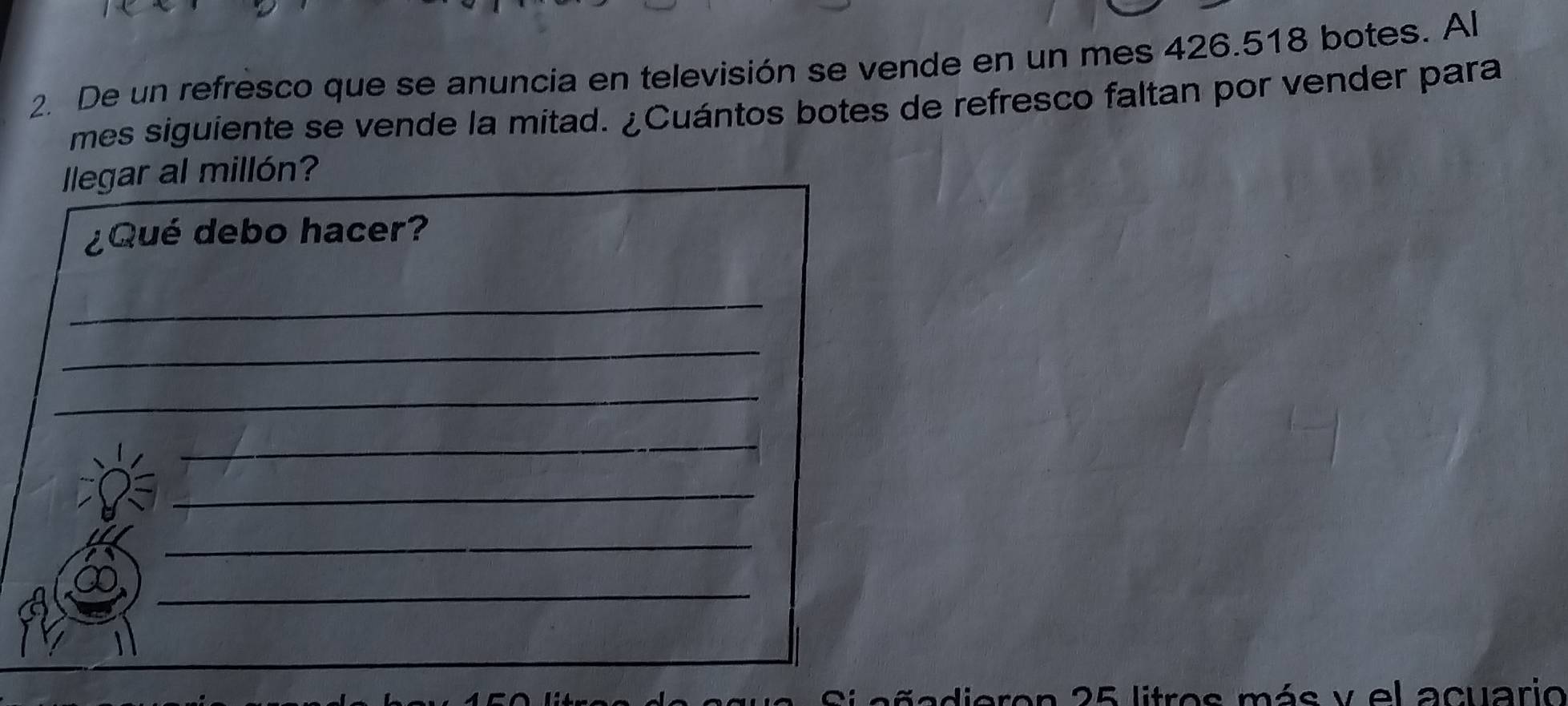 Resuelto:De un refresco que se anuncia en televisión se vende en un mes ...