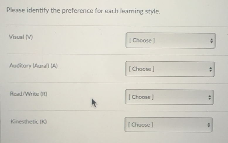 Solved: Please identify the preference for each learning style. Visual ...