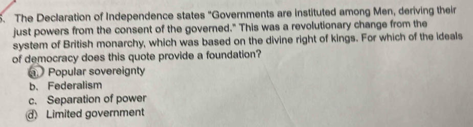 Solved: The Declaration of Independence states "Governments are ...
