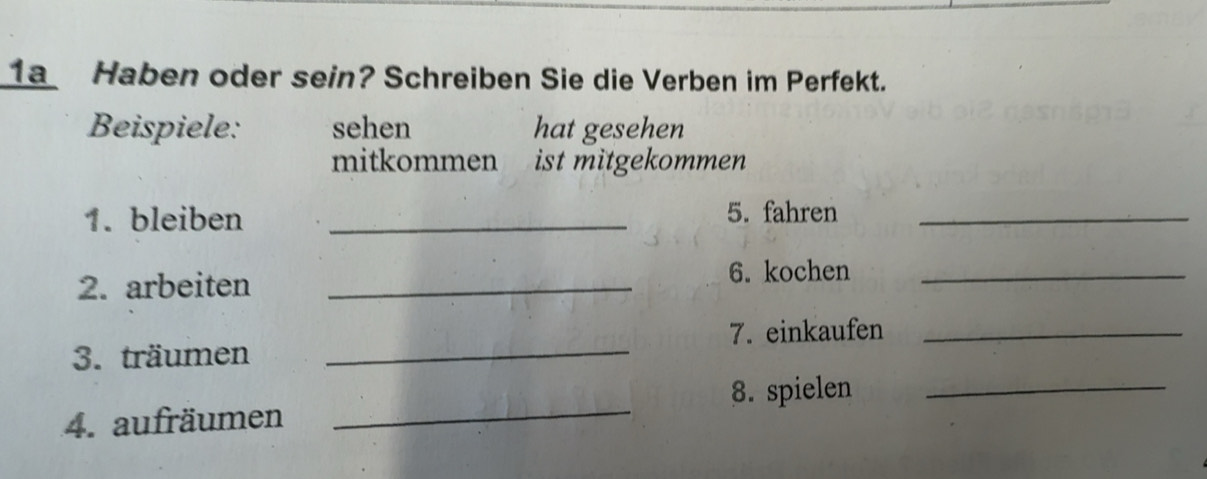 Gelöst:1a Haben oder sein? Schreiben Sie die Verben im Perfekt ...