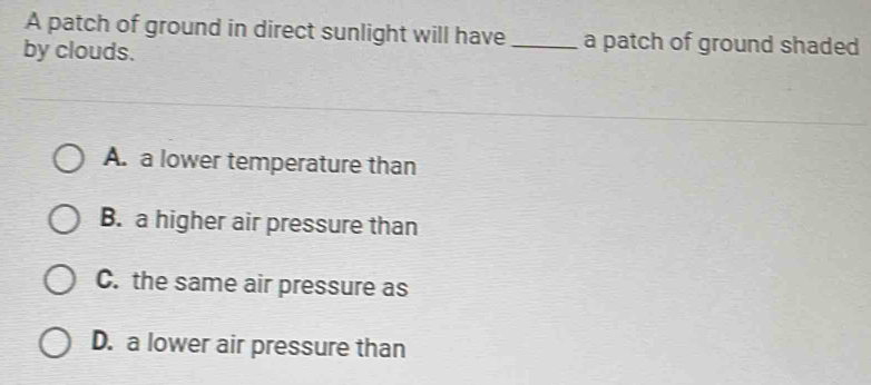 Solved: A patch of ground in direct sunlight will have _a patch of ...
